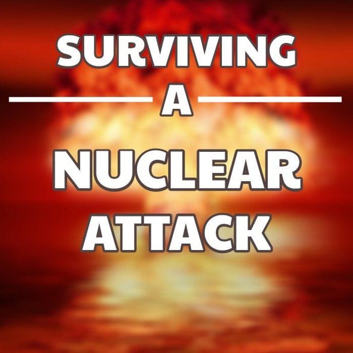 How to Survive a Nuclear Attack - What You Need to Know