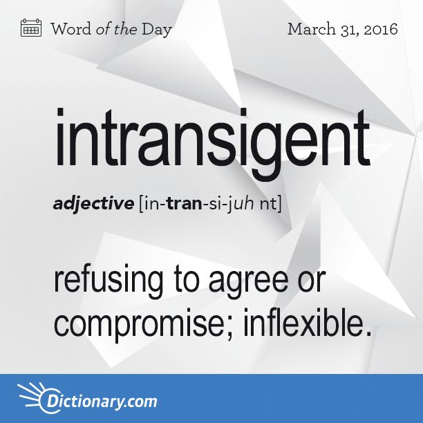 Intransigent Definition & Meaning | Dictionary.com