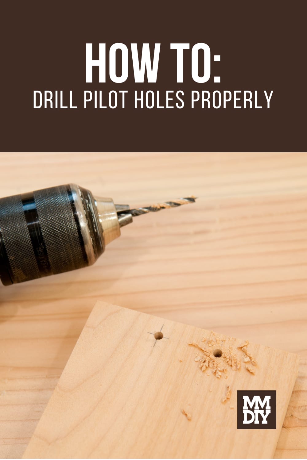 I’ve Been Drilling Pilot Holes Wrong My Entire Life. Here’s How I ...