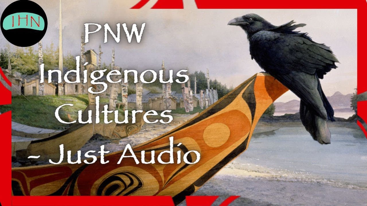 Indigenous American Culture Zones: The Pacific Northwest Coast
