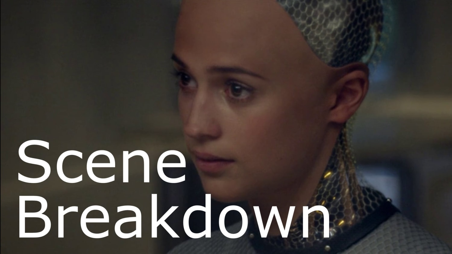 Scene Breakdown | Ex Machina