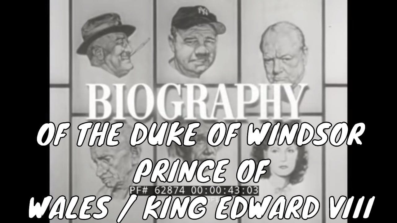 BIOGRAPHY OF THE DUKE OF WINDSOR PRINCE OF WALES / KING EDWARD VIII 62874