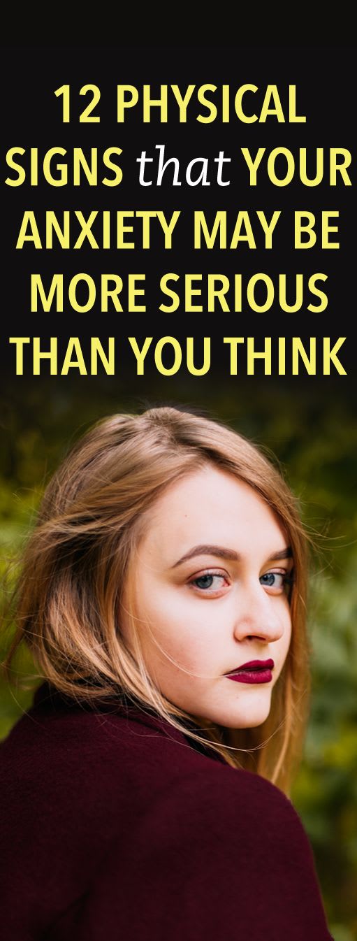 12 Physical Red Flags That Your Anxiety May Be More Serious Than You Think