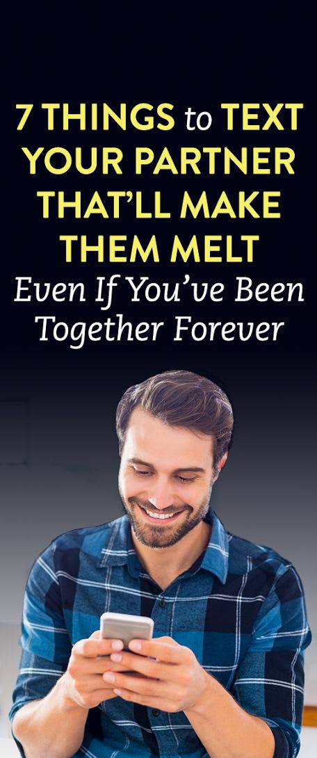 7 Things To Text Your Partner That Will Make Them Melt, Even If You’ve ...