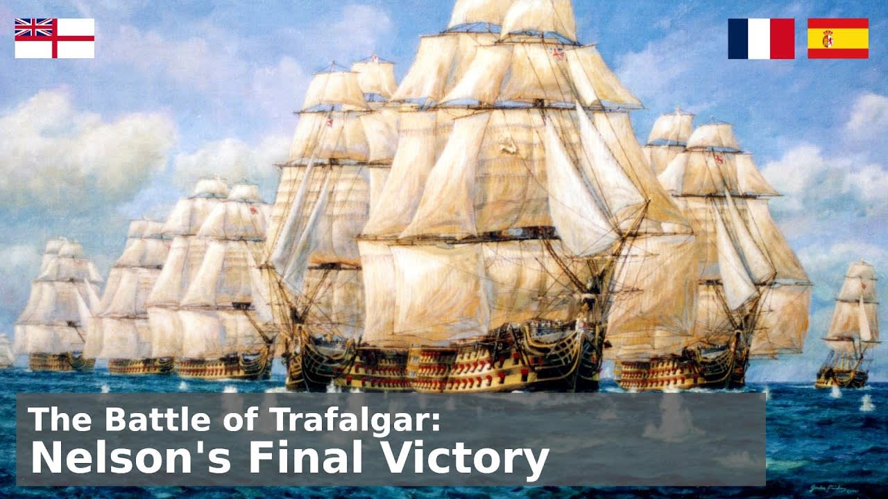The Battle of Trafalgar - Admiral Horatio Nelson (Part 4)