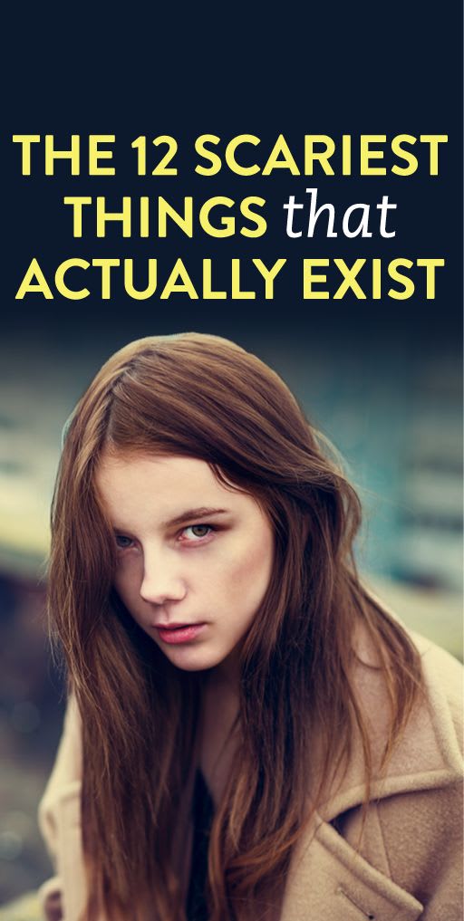 The 12 Scariest Things That Actually Exist, According To Reddit
