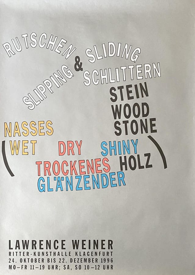 Lawrence Weiner. Slipping & Sliding, Kunsthalle Ritter, Klagenfurt ...